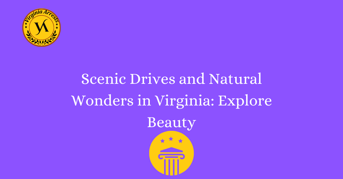 Scenic Drives and Natural Wonders in Virginia: Explore Beauty - Arrests ... Scenic Drives and Natural Wonders in Virginia: Explore Beauty - Arrests ...